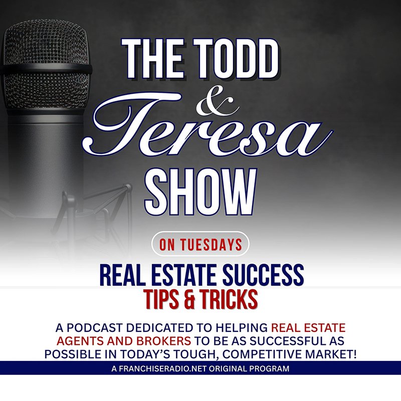 The Todd & Teresa Show - Real Estate Tips & Tricks to Help All REALTORS ...